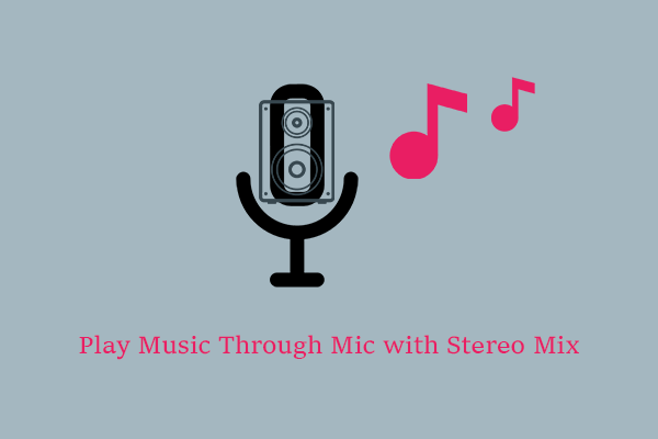 5 Steps for How to Play Music Through Mic with Stereo Mix