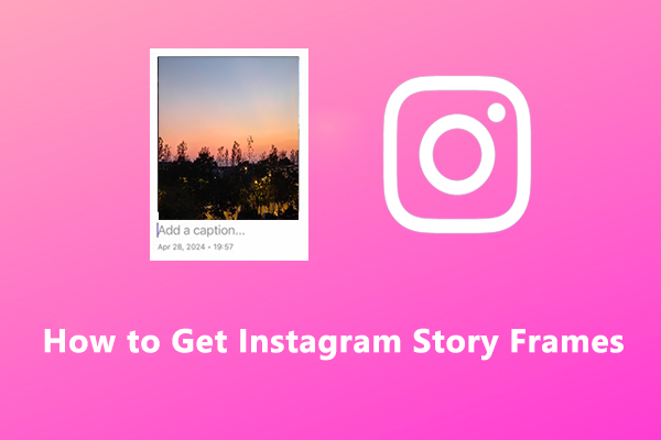Instagram Story Frames: How It Works and How to Get & Fix It