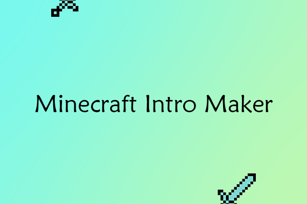 Top 7 Minecraft Intro Makers to Create Minecraft Intros for Free