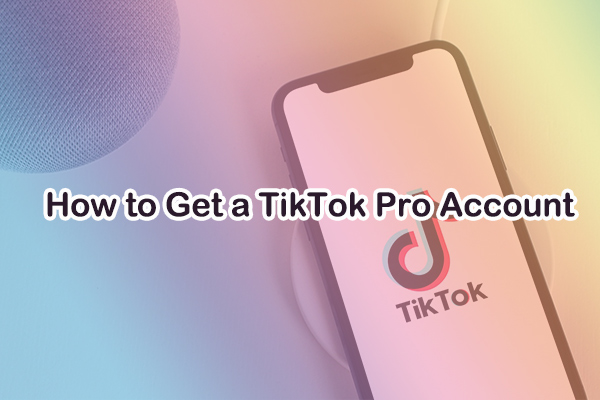 What Is TikTok Pro Account and How to Get a TikTok Pro Account