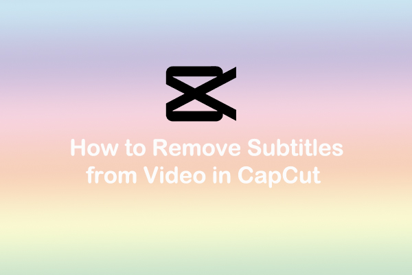 How to Remove Subtitles from Video in CapCut: Steps Explained