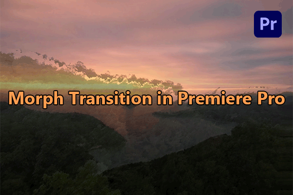 [Simple Guide] How to Create a Morph Transition in Premiere Pro?