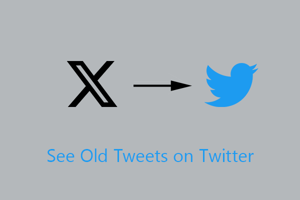 Top 3 Solutions for How to See Old Tweets on Twitter Quickly?