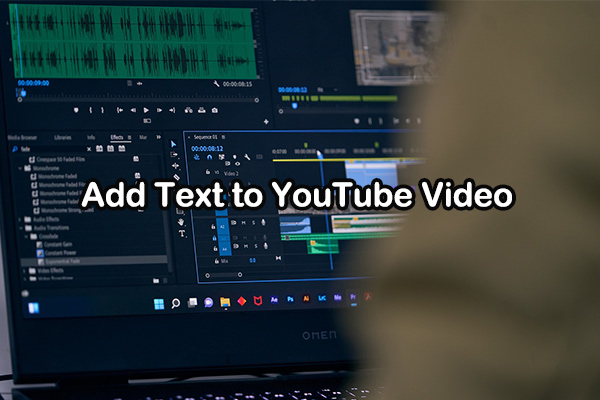 Step-by-Step Instructions on How to Add Text to YouTube Videos