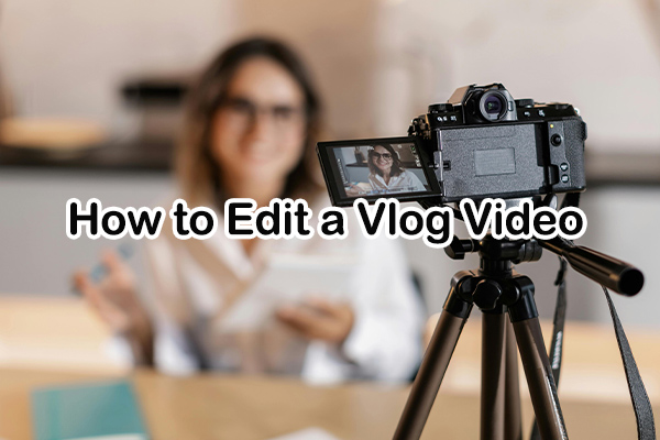 A Comprehensive Guide on How to Edit a Vlog Video for Creators