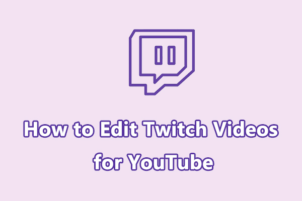 How to Edit Your Twitch Streams into YouTube and TikTok Videos