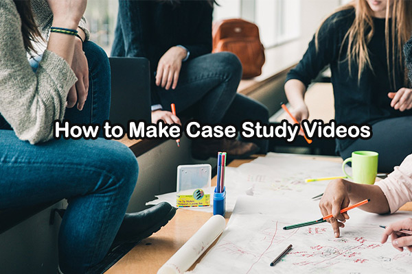 How to Make Case Study Videos: Essential Steps for Success