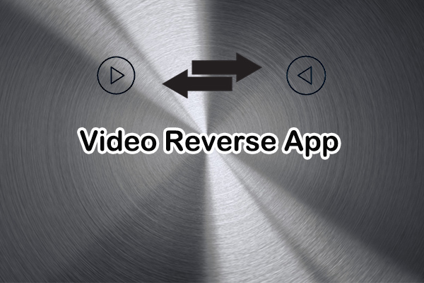 A Comprehensive Guide: 9 Best Video Reverse Apps You Can Try