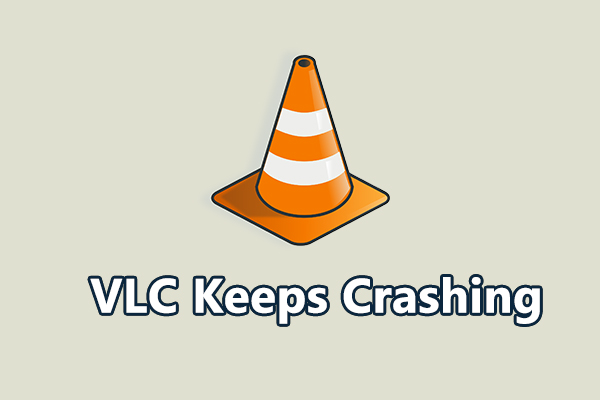 Targeted Solutions for VLC Crashing Issues on Windows 10/11