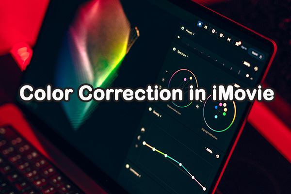How to Make Color Correction in iMovie: Two Simple Methods