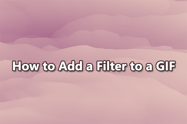 The Ultimate Guide to Adding a Filter to a GIF on Your Computer