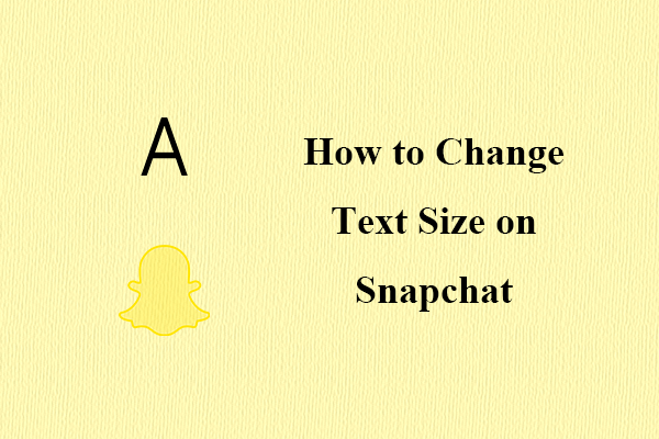 How to Change Text Size on Snapchat? (2 Ways)