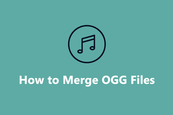 Best 4 Methods to Merge OGG Files on Windows & Mac