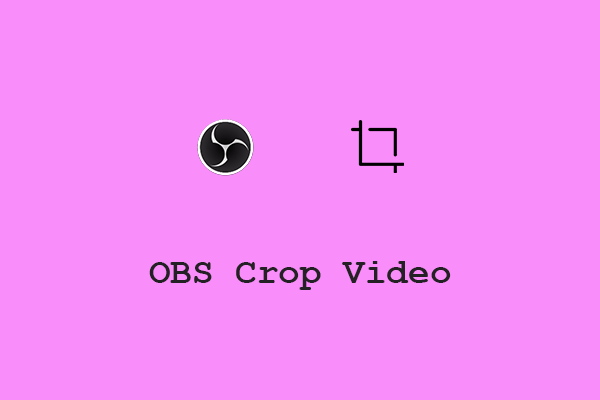 Can OBS Crop Video Capture? | Learn to Crop Video in OBS