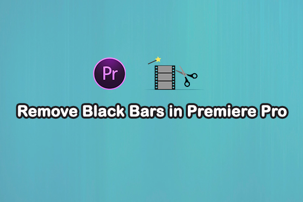 How to Remove Black Bars in Premiere Pro: A Complete Guide