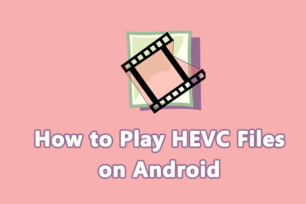 A Comprehensive Tutorial for Smooth HEVC Playback on Android