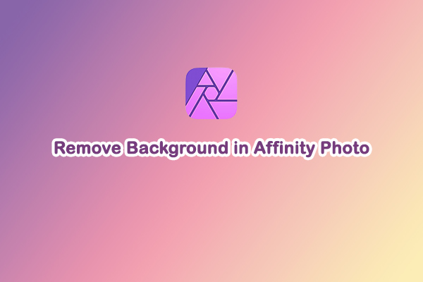 How to Remove Background in Affinity Photo: Ultimate Guide
