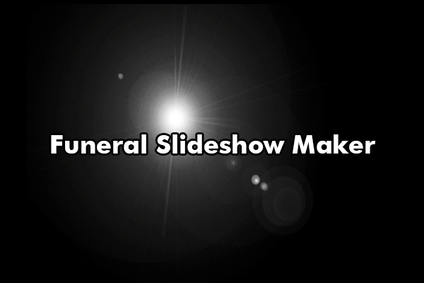 Top 6 Funeral Slideshow Makers | Make a Slideshow for a Funeral