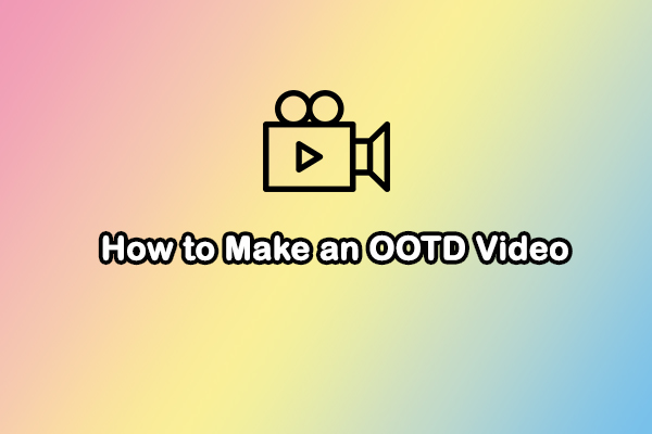 How to Make an OOTD Video for Beginners: Ultimate Guide