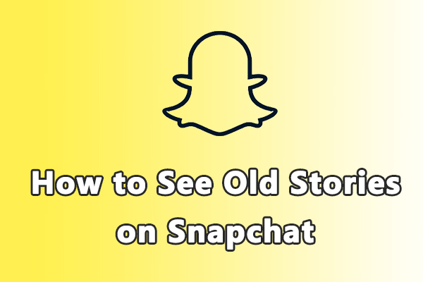 The Definitive Guide to Discovering Old Snapchat Stories