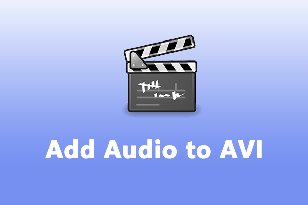 Best Way to Add Audio to AVI Files on Windows