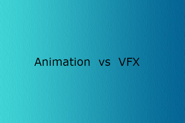 Focus on the Key Differences Between Animation vs VFX