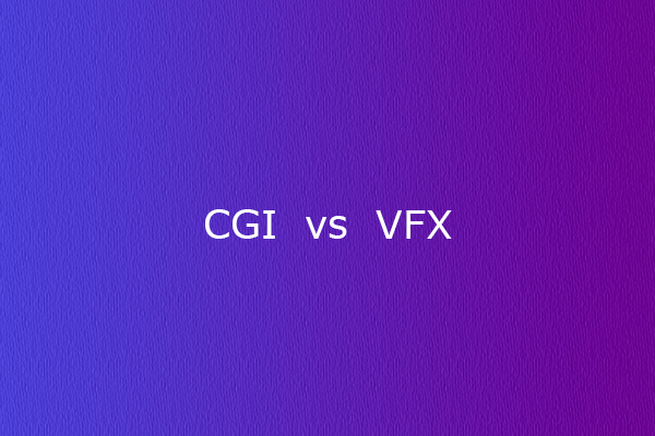 Uncovering Some of the Distinctions Between CGI vs VFX