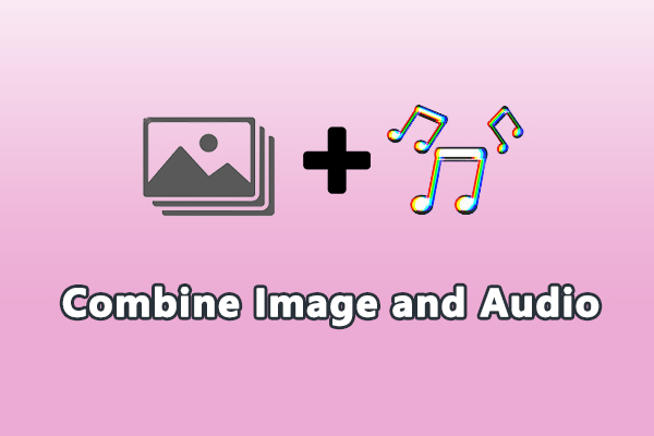 Discover the Best Way to Combine Image and Audio