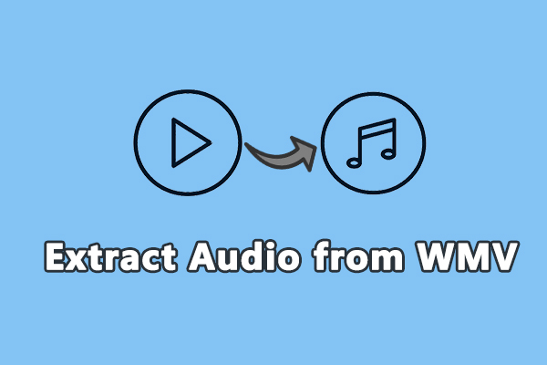 Ultimate Guide to Extracting Audio from WMV Video