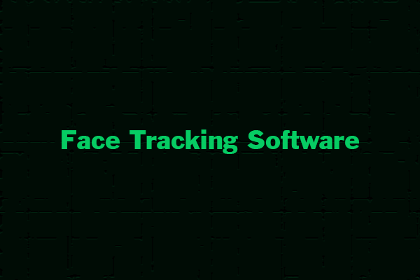 The Top 5 Face Tracking Apps to Take into Account