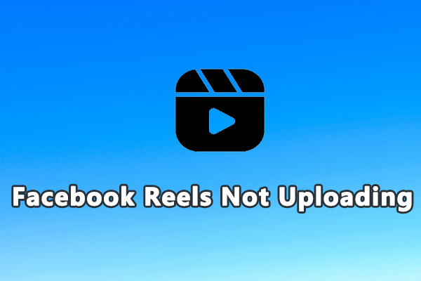 The Complete Solution for Facebook Reels Not Uploading