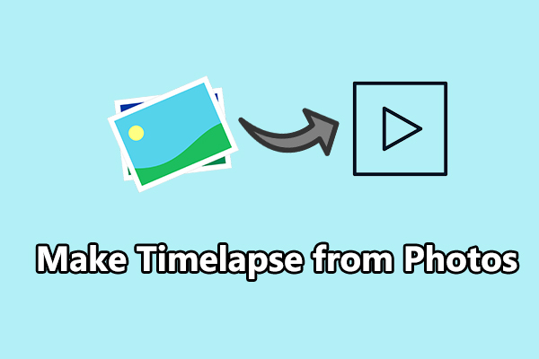 Best Method to Make Timelapse from Photos