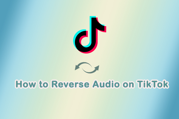 Quick Guide: How to Reverse Audio on TikTok Effortlessly