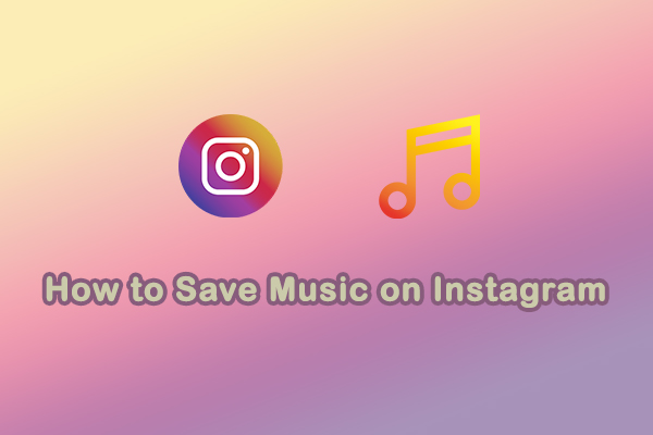 A Complete Guide: How to Save Music on Instagram Easily