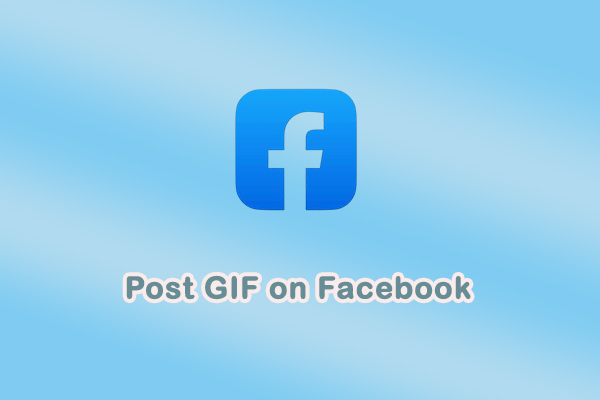A Comprehensive Guide: How to Post GIF on Facebook Effortlessly