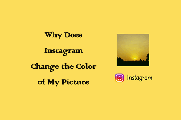 Popular Fixes: Why Does Instagram Change the Color of My Picture?