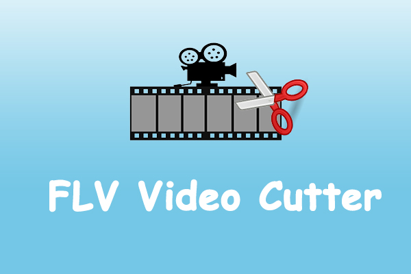 Best FLV Video Cutter to Cut and Edit Your FLV Files