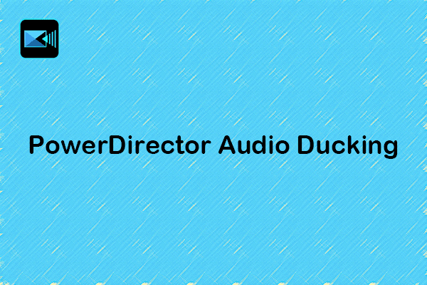 Comprehensive Guide: How to Use PowerDirector Audio Ducking?