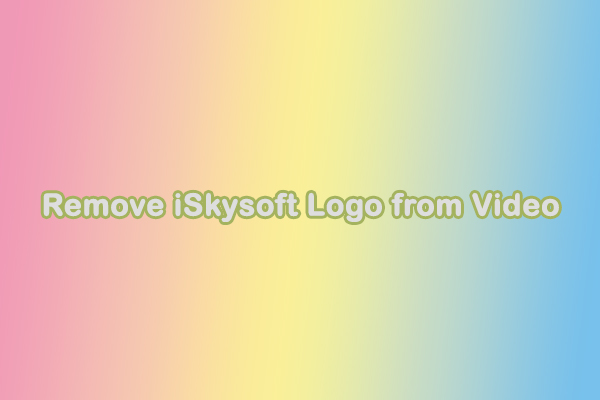 Quick and Easy Guide: How to Remove iSkysoft Logo from Video