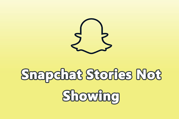 Instant Fixes for Snapchat Stories Not Showing