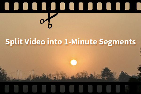 How to Split Video into 1-Minute Segments (Easy-to-Follow Guide)