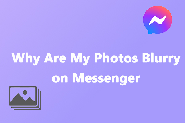The Complete Solution for Blurry Photos on Messenger