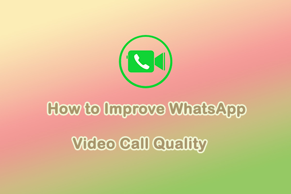 A Complete Gude: How to Improve WhatsApp Video Call Quality