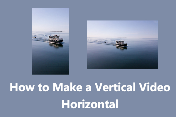 Ultimate Guide: How to Make a Vertical Video Horizontal