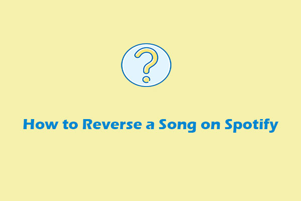 How to Reverse a Song on Spotify
