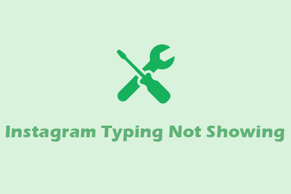 Complete Solutions: How to Fix Instagram Typing Not Showing