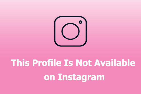 The Ultimate Guide to This Profile Is Not Available on Instagram