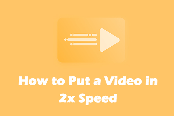 [Complete Guide] How to Put a Video in 2x Speed on Windows