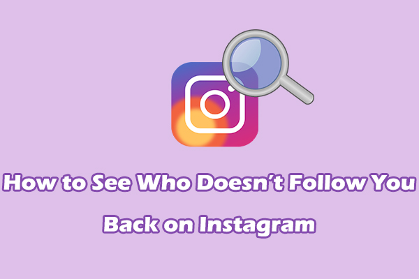 Proven Steps to Check Who Doesn’t Follow You Back on Instagram