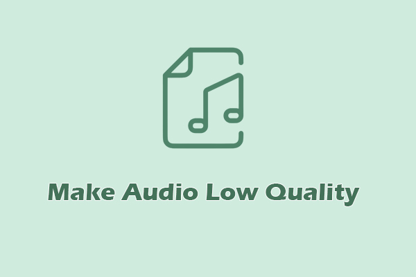 A Complete Guide: How to Make Audio Low Quality Effortlessly